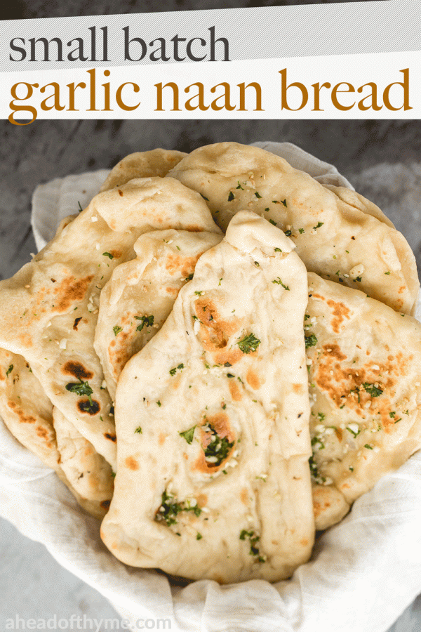 Small Batch Garlic Naan Bread - Ahead of Thyme