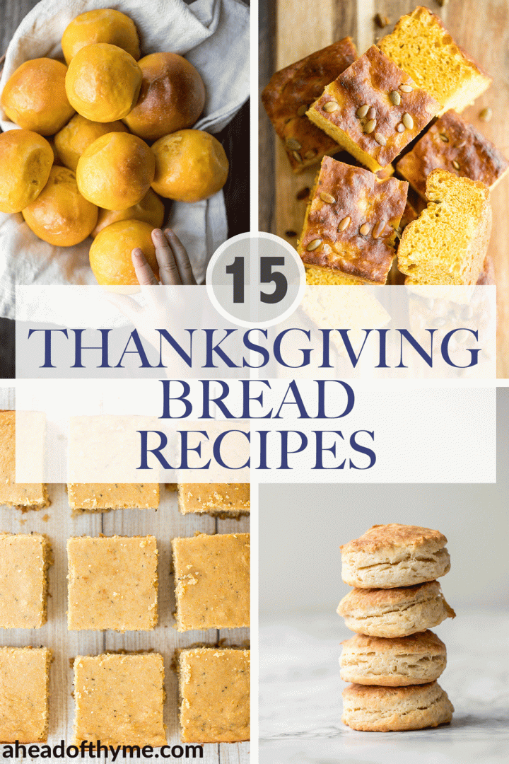 15 Thanksgiving Bread Recipes - Ahead of Thyme