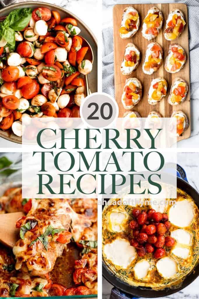 20 Easy Cherry Tomato Recipes Ahead Of Thyme