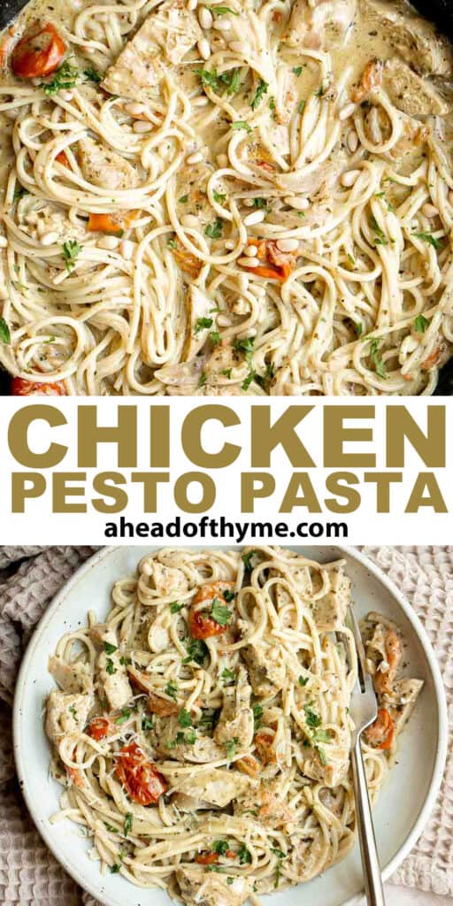 Creamy Chicken Pesto Pasta - Ahead of Thyme