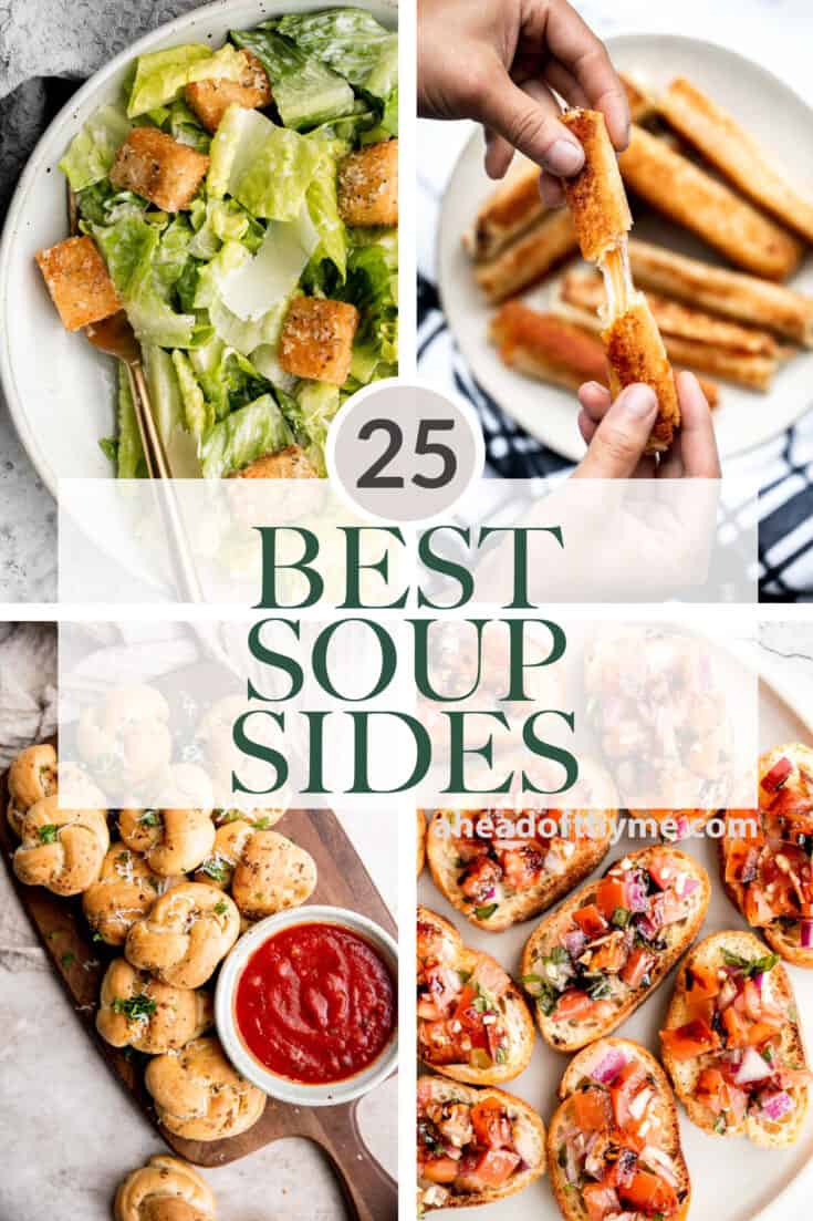 25+ Easy Side Dishes for Soup (What to Serve with Soup) - Ahead of Thyme